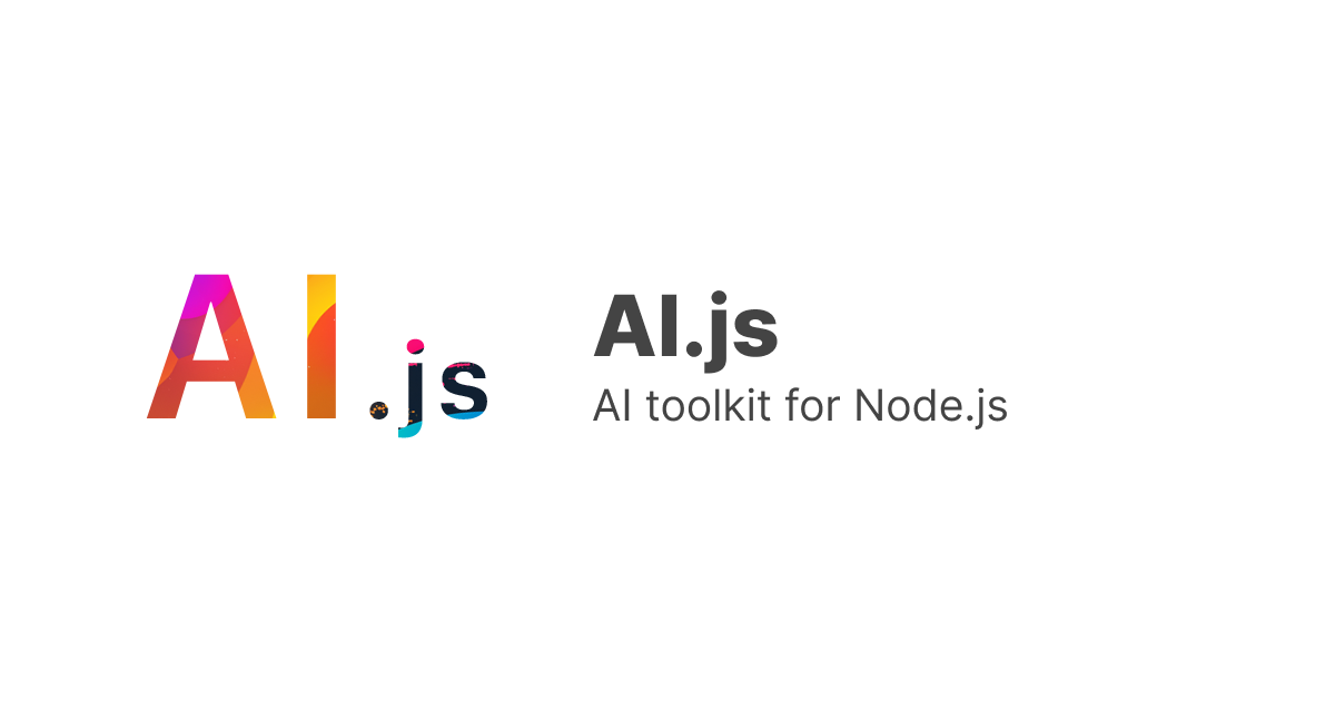 AI.js — AI Toolkit for Node.js